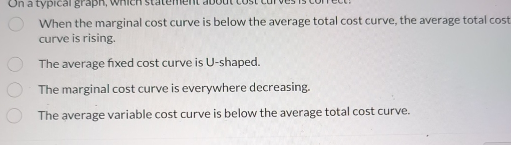 Solved When the marginal cost curve is below the average | Chegg.com