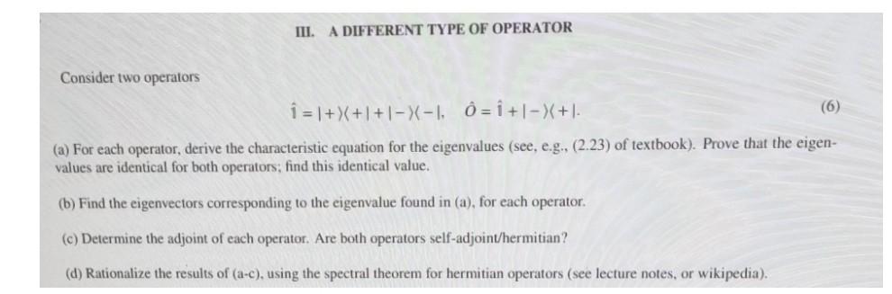 Solved III. A DIFFERENT TYPE OF OPERATOR Consider two | Chegg.com