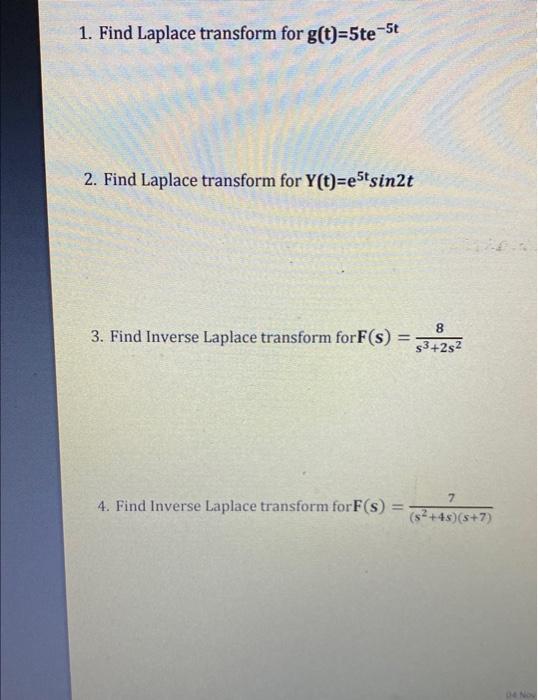 Solved 1. Find Laplace transform for g(t)=5te−5t 2. Find | Chegg.com