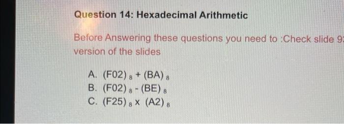 Solved Question 14: Hexadecimal Arithmetic Before Answering | Chegg.com