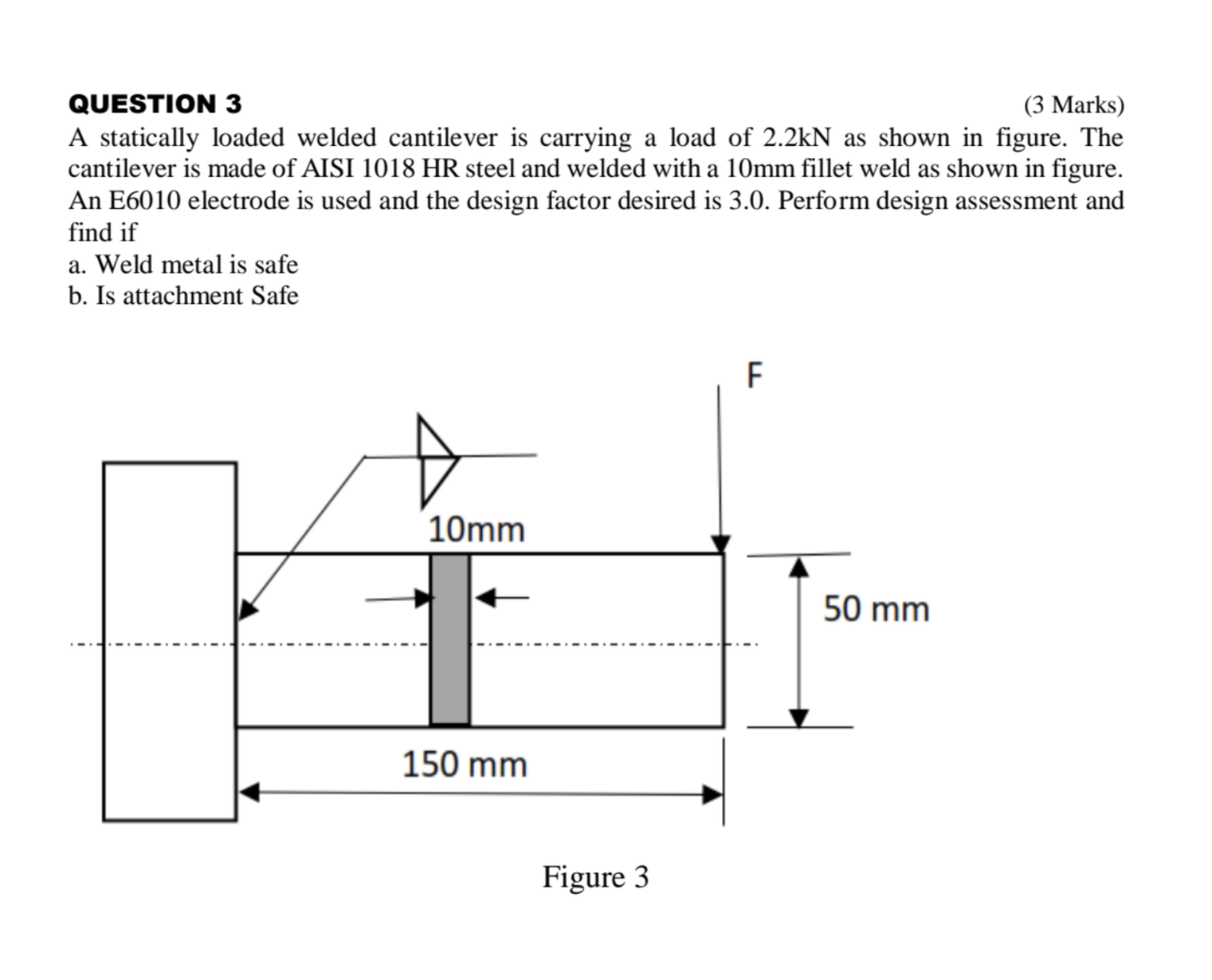 Solved QUESTION 3 (3 Marks) A statically loaded welded | Chegg.com