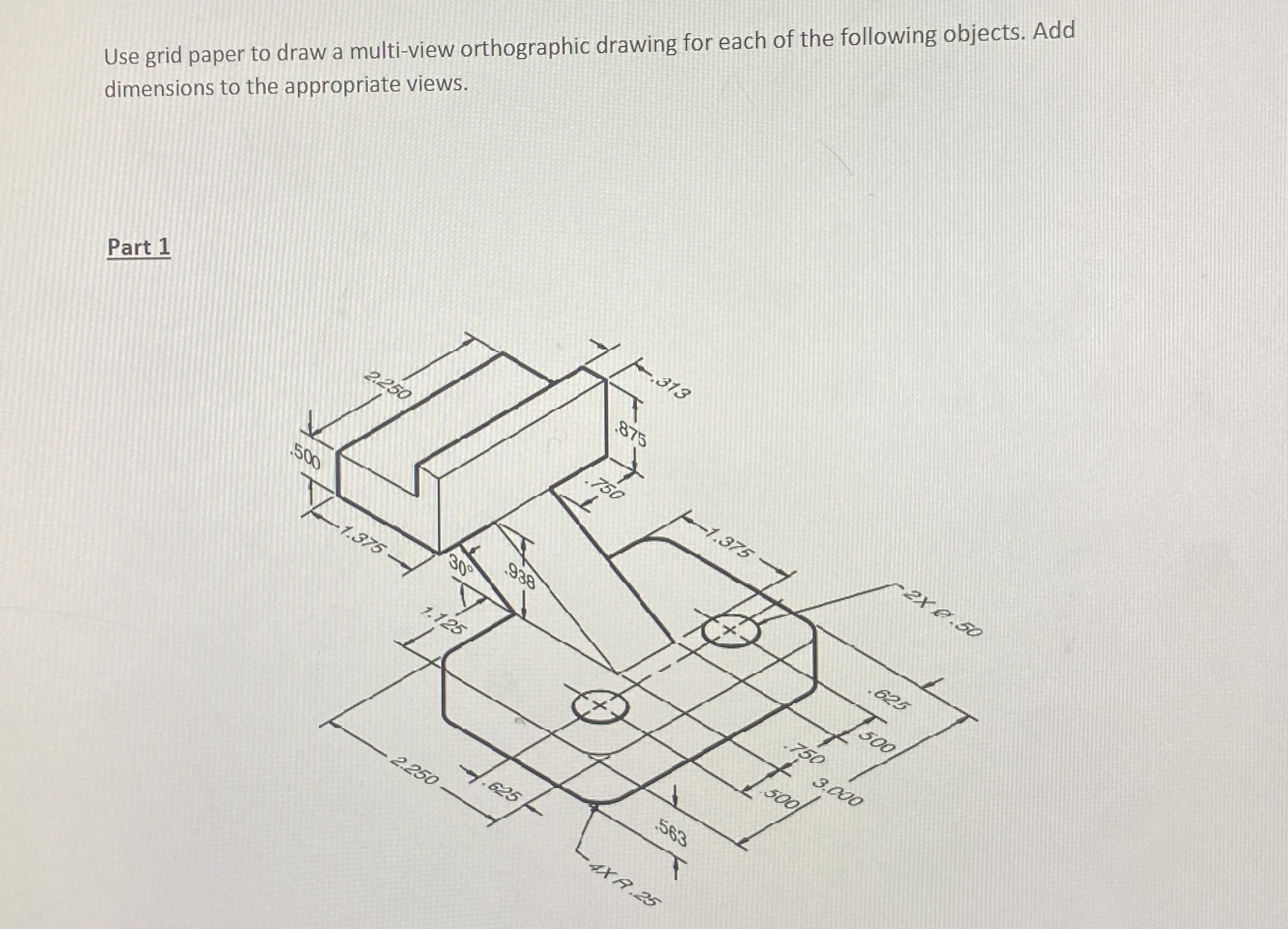 Solved Use grid paper to draw a multi-view orthographic | Chegg.com
