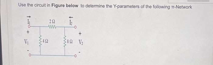Solved Use the circuit in Figure below to determine the | Chegg.com