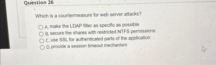Solved Which is a countermeasure for web server attacks? A. | Chegg.com