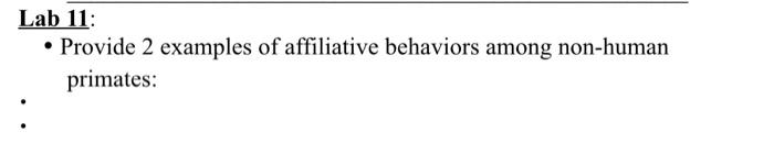 Solved Lab 11: Provide 2 examples of affiliative behaviors | Chegg.com