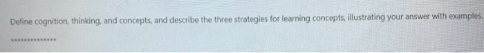 Solved Define cognition, thinking, and concepts, and | Chegg.com