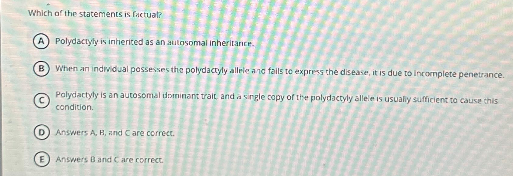 Solved Which of the statements is factual?Polydactyly is | Chegg.com