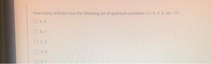 Solved How many orbitals have the following set of quantum | Chegg.com