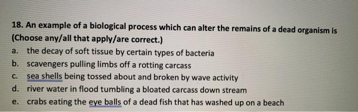Solved 18. An example of a biological process which can | Chegg.com