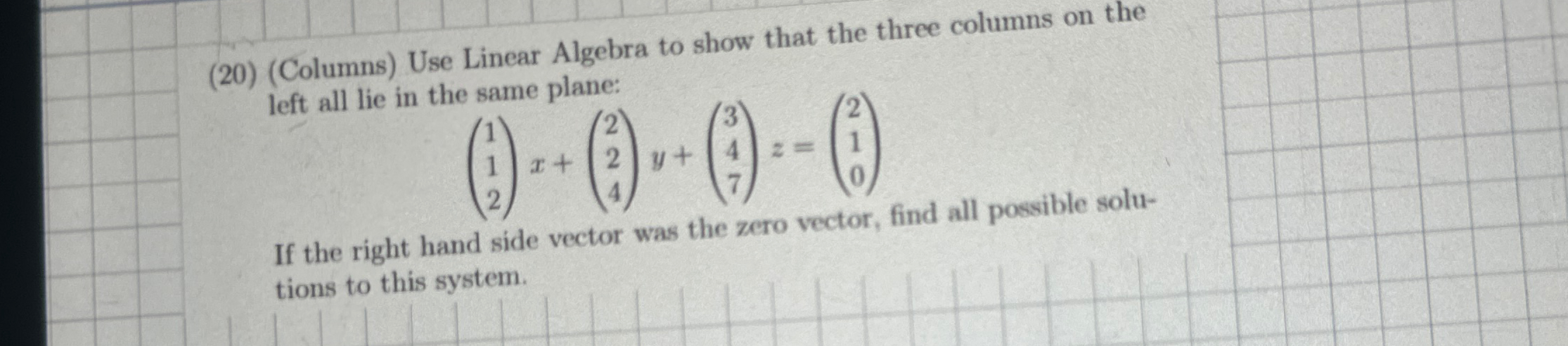 Solved (20) (Columns) ﻿Use Linear Algebra to show that the | Chegg.com