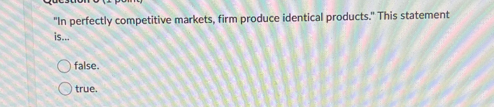 Solved "In perfectly competitive markets, firm produce | Chegg.com