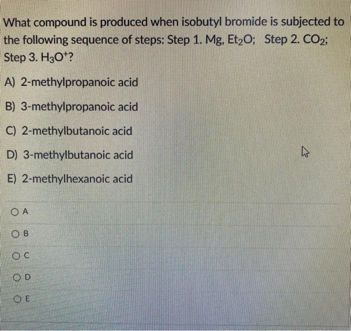 Solved What compound is produced when isobutyl bromide is | Chegg.com