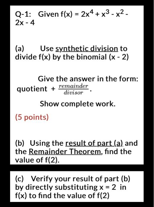 Solved Q-1: Given f(x) = 2x² + x³ - x²_ 2x - 4 X (a) Use | Chegg.com