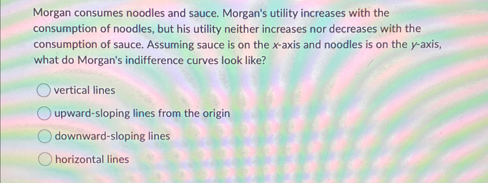Solved Morgan consumes noodles and sauce. Morgan's utility | Chegg.com