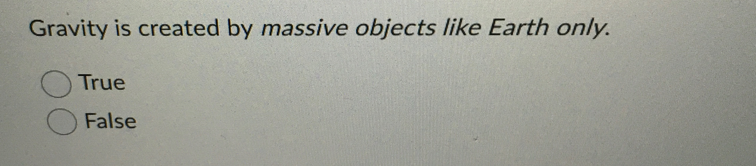 Solved Gravity is created by massive objects like Earth | Chegg.com