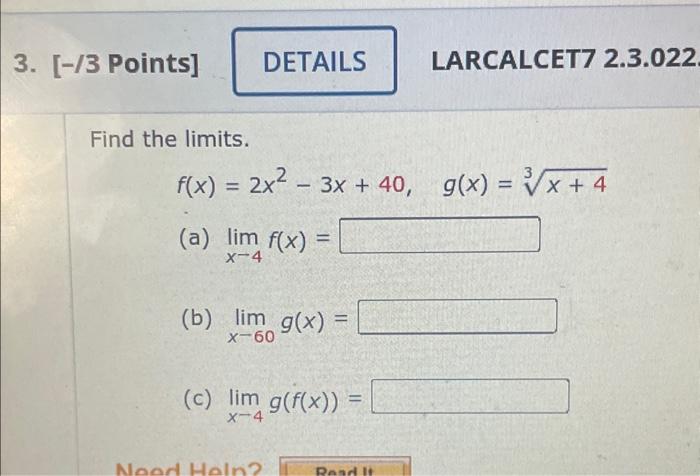 Solved Find the limits. f(x)=2x2−3x+40,g(x)=3x+4 (a) | Chegg.com