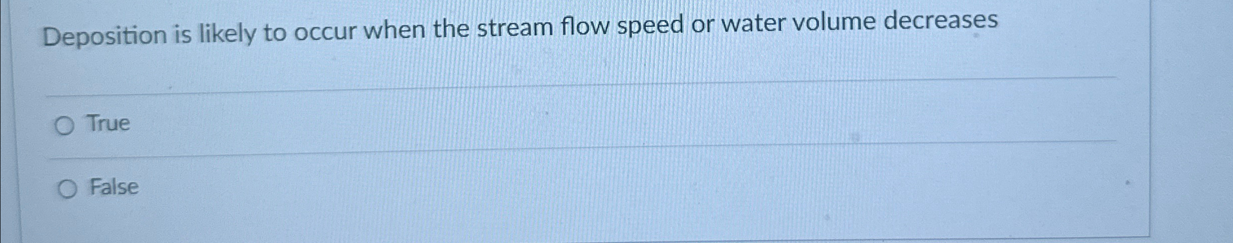 Solved Deposition is likely to occur when the stream flow | Chegg.com
