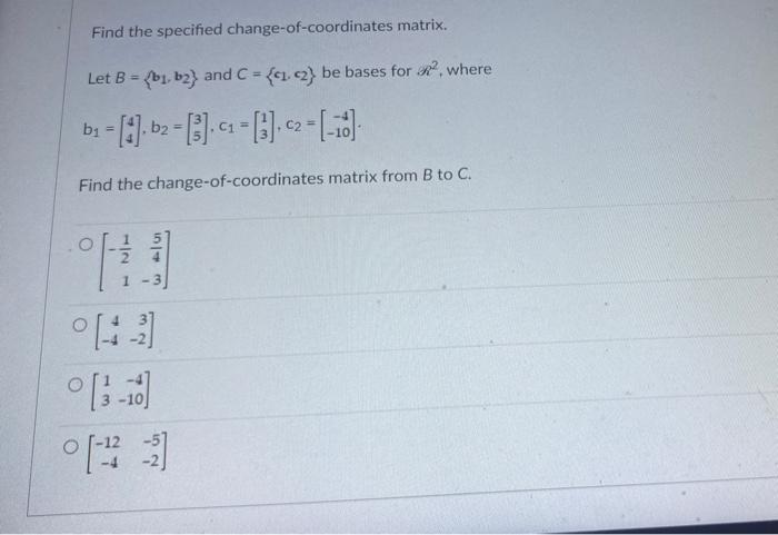 Solved Find the specified change-of-coordinates matrix. Let | Chegg.com