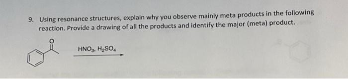 Solved 9. Using resonance structures, explain why you | Chegg.com