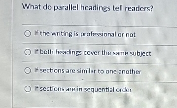 Solved What do parallel headings tell readers?If the writing | Chegg.com