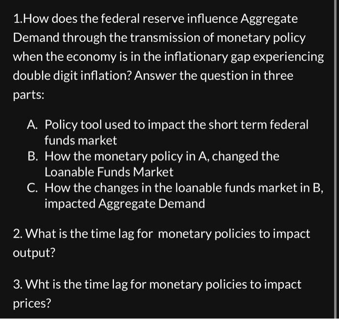 Solved 1. How does the federal reserve influence Aggregate | Chegg.com