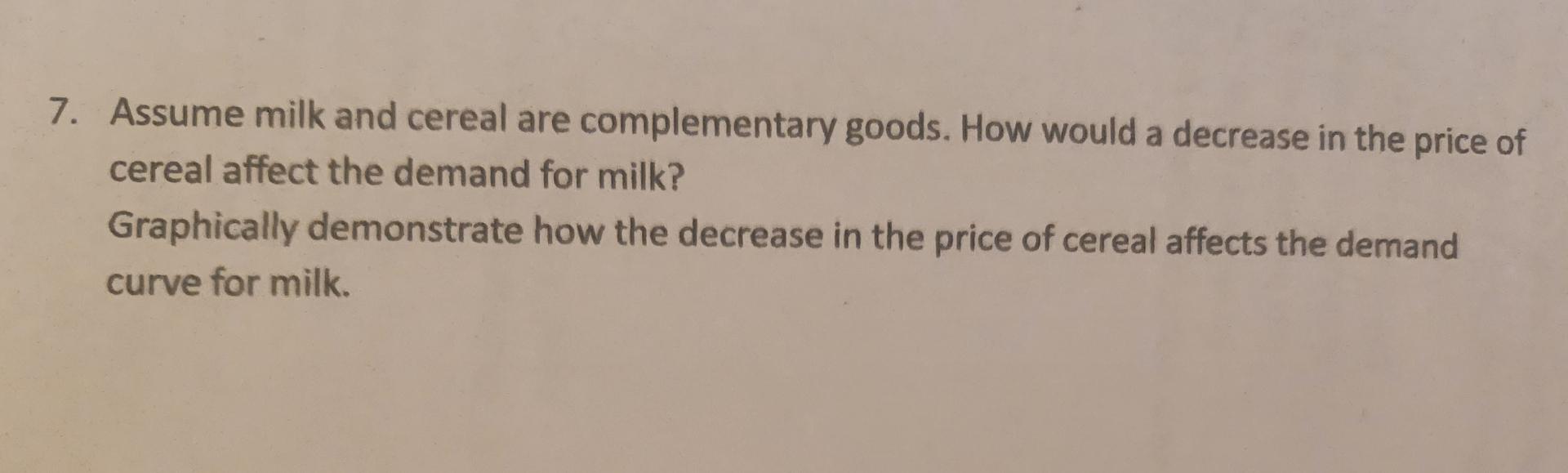 Solved Assume milk and cereal are complementary goods. How | Chegg.com
