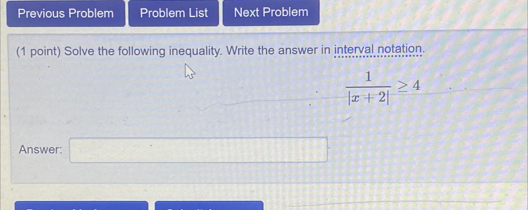 Solved (1 point) Solve the following inequality. Write the | Chegg.com Solved (1 point) Solve the following inequality. Write the | Chegg.com