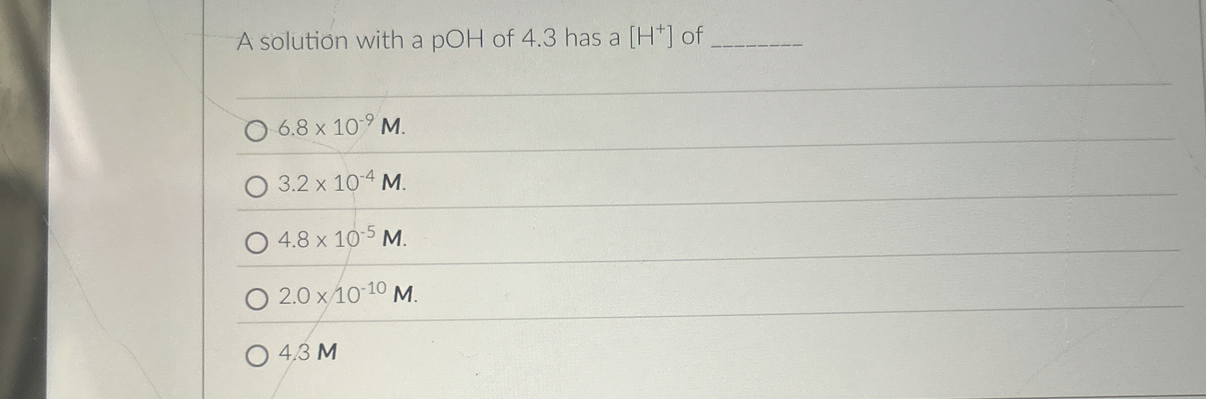 Solved A solution with a pOH of 4.3 ﻿has a H+of | Chegg.com