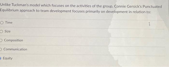 Solved Unlike Tuckman's model which focuses on the | Chegg.com