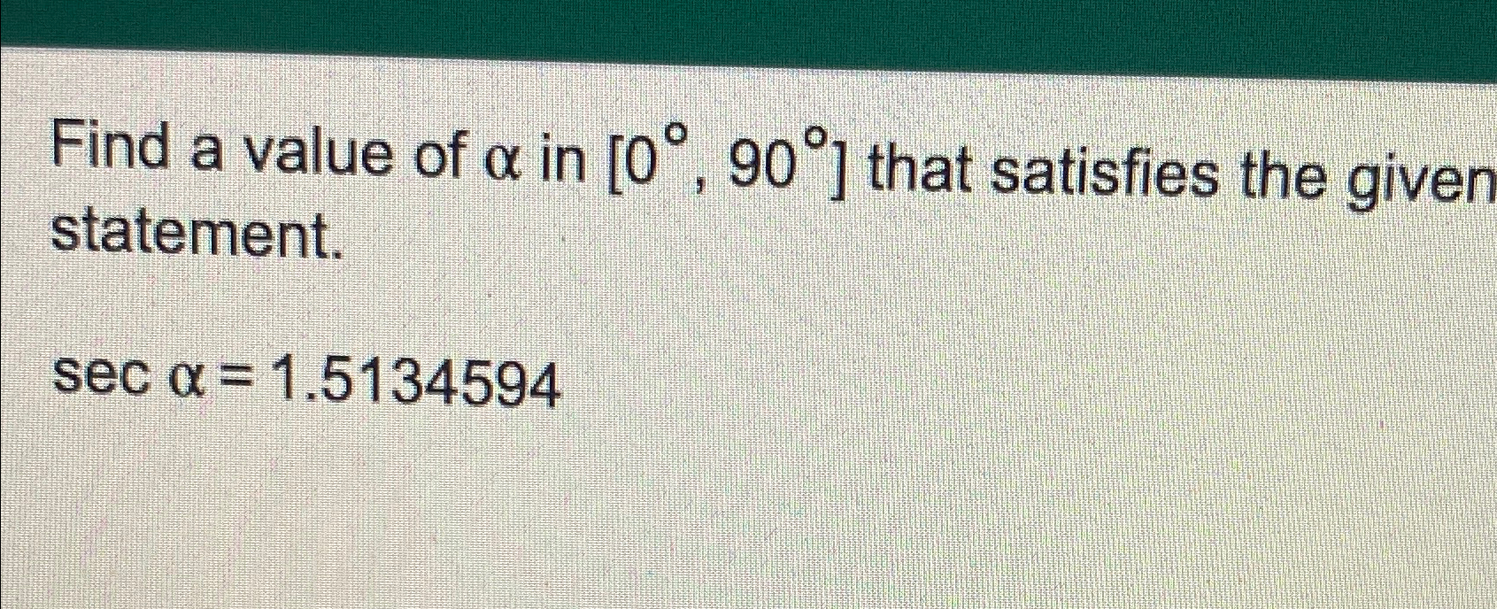 Solved Find a value of α ﻿in 0°,90° ﻿that satisfies the | Chegg.com