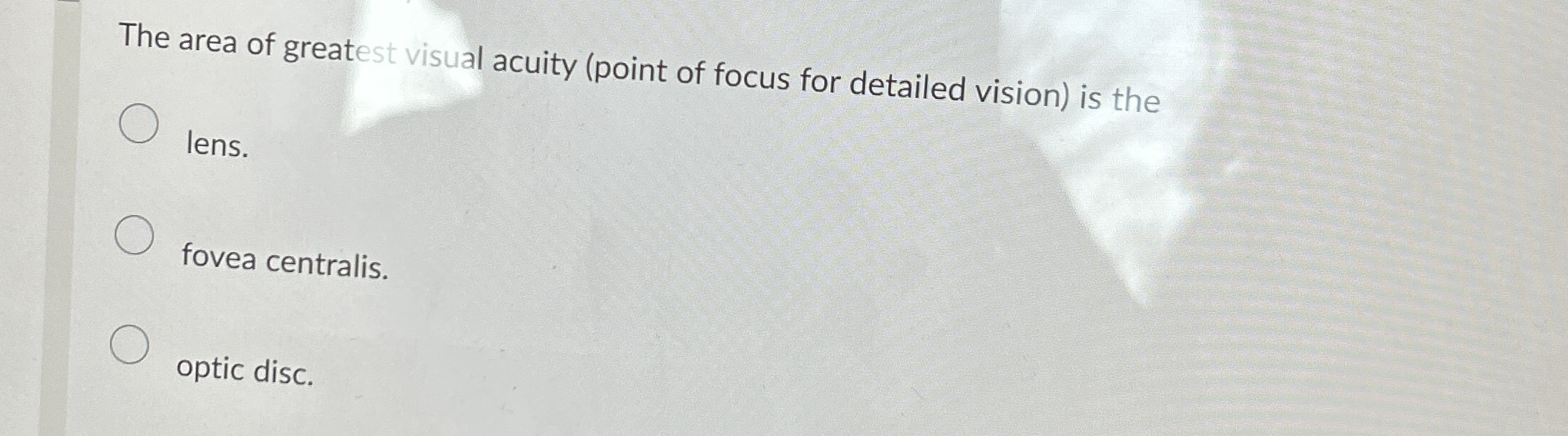 Solved The area of greatest visual acuity (point of focus | Chegg.com