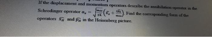 Solved If the displacement and momentum operators describe | Chegg.com