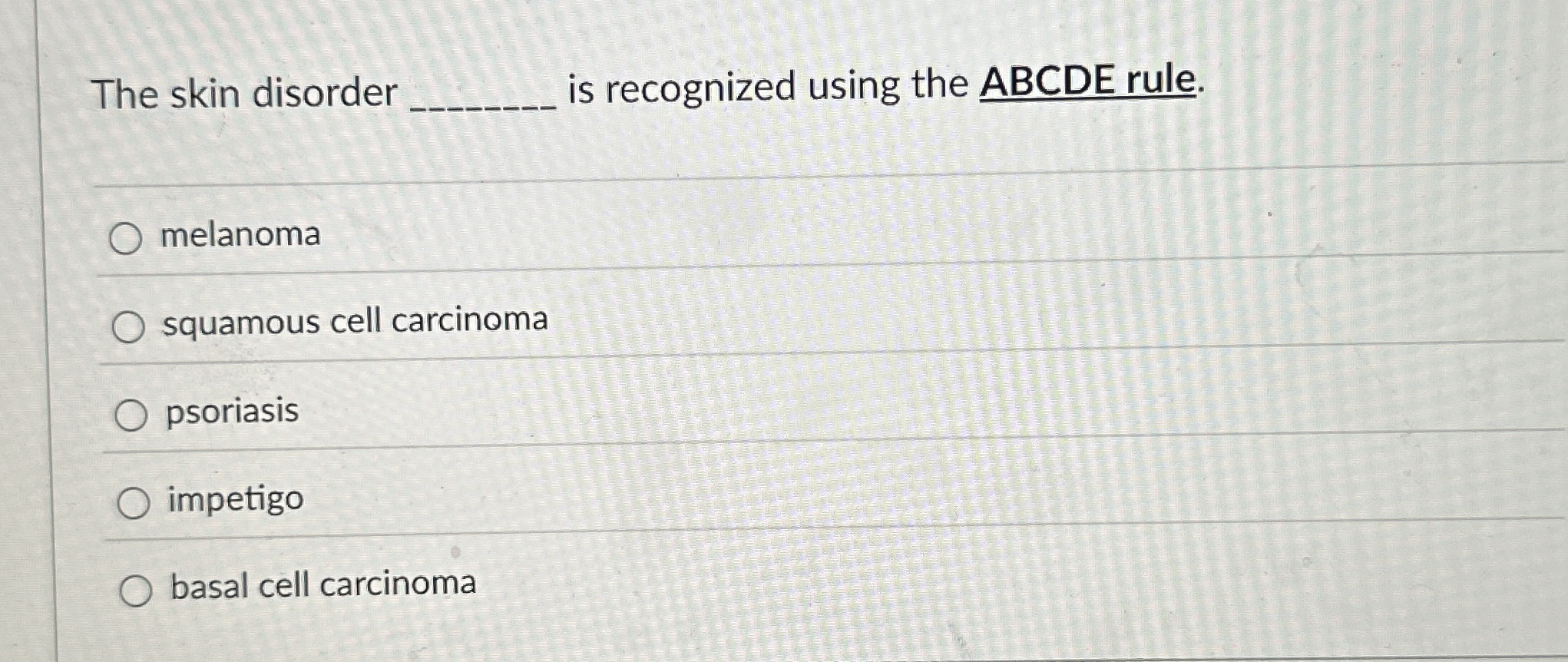 Solved The skin disorderis recognized using the ABCDE | Chegg.com