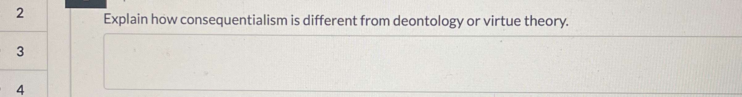 Solved Explain how consequentialism is different from | Chegg.com