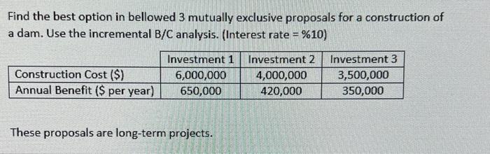 Solved Find the best option in bellowed 3 mutually exclusive | Chegg.com