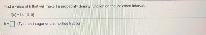 Solved Find a value of k that will make fa probability | Chegg.com