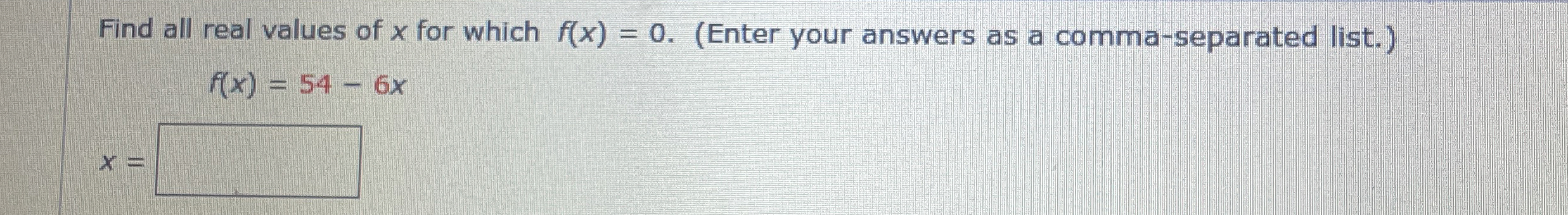 Solved Find all real values of x ﻿for which f(x)=0. (Enter | Chegg.com