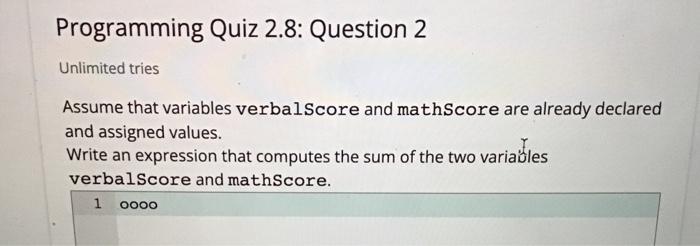 Solved Programming Quiz 2.8: Question 2 Unlimited tries | Chegg.com Solved Programming Quiz 2.8: Question 2 Unlimited tries | Chegg.com