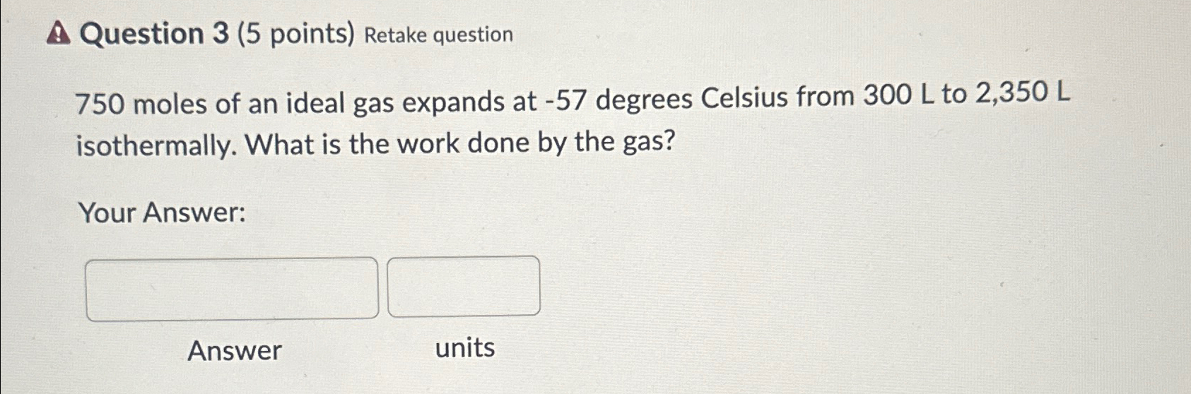 Solved Question 3 (5 ﻿points) ﻿Retake question750 ﻿moles of | Chegg.com
