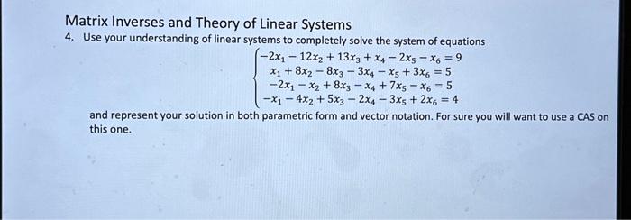 Solved Matrix Inverses and Theory of Linear Systems 4. Use | Chegg.com