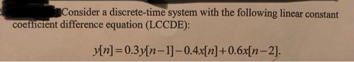 Solved Consider a discrete-time system with the following | Chegg.com