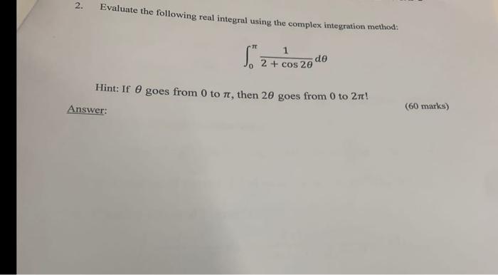 Solved 2. Evaluate the following real integral using the | Chegg.com