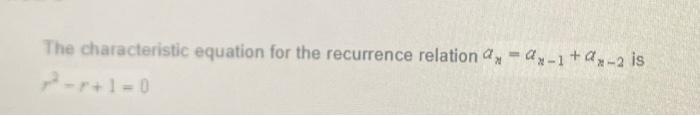 Solved The Characteristic Equation For The Recurrence