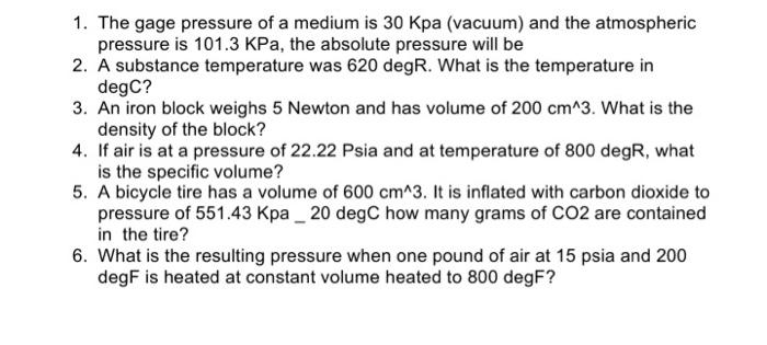 Solved 1. The gage pressure of a medium is 30 Kpa (vacuum) | Chegg.com