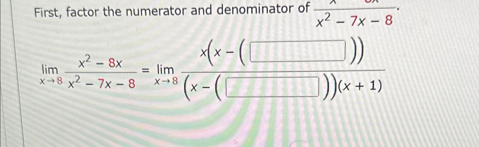 Solved First, factor the numerator and denominator of | Chegg.com