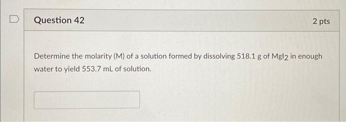 Solved Determine the molarity (M) of a solution formed by | Chegg.com