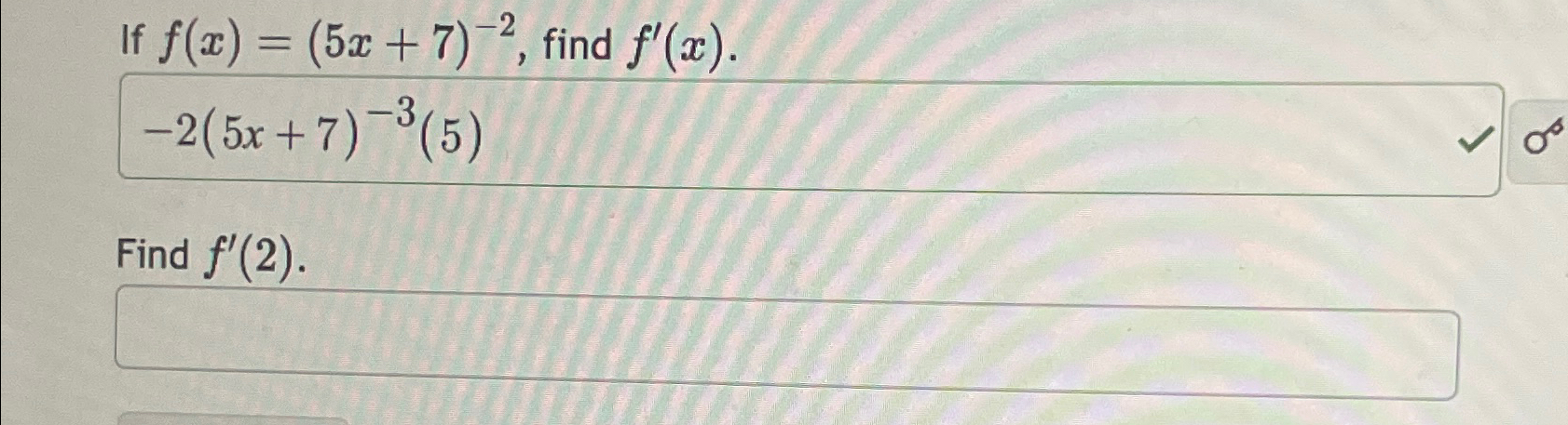 Solved If f(x)=(5x+7)-2, ﻿find f'(x)-2(5x+7)-3(5)0°Find | Chegg.com