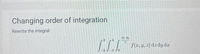 Solved Changing order of integration Rewrite the integral | Chegg.com