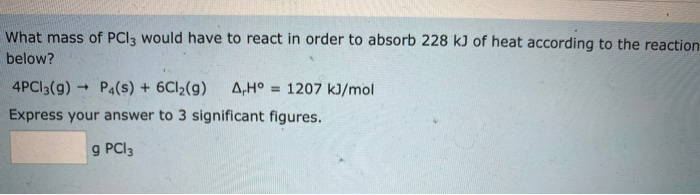 Solved What mass of PCI3 would have to react in order to | Chegg.com