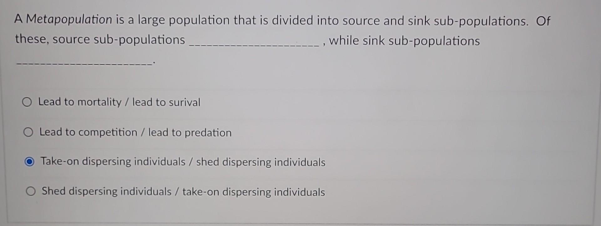 Solved A Metapopulation is a large population that is | Chegg.com